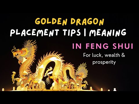 What Is Golden Dragon Meaning | Dragon Placement, Right Direction In Feng Shui For Luck & Abundance