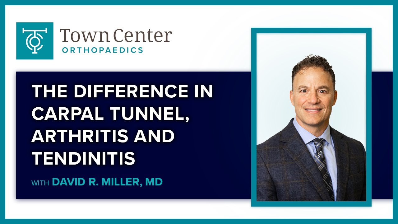 The Differences in Carpal Tunnel, Arthritis, and Tendonitis - Dr. David R. Miller