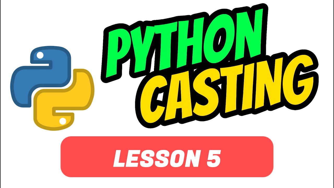 Casting - Python Tutorial For Beginners | Lesson 5