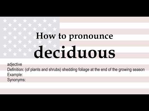 How to pronounce 'deciduous' + meaning
