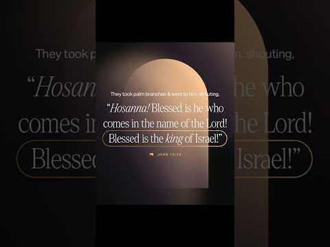 John 12:13 | Hosanna! Blessed is the King of Israel!