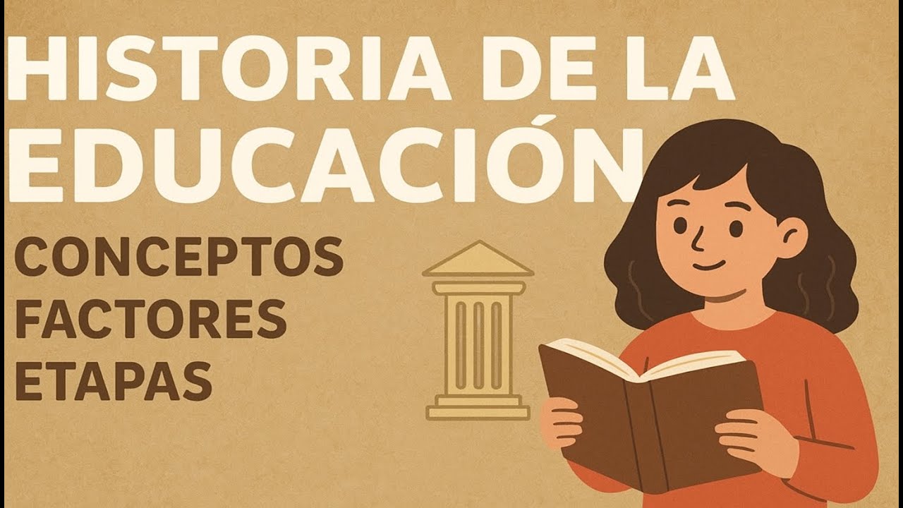 Historia de la educación, conceptos, factores y etapas (FE-01)