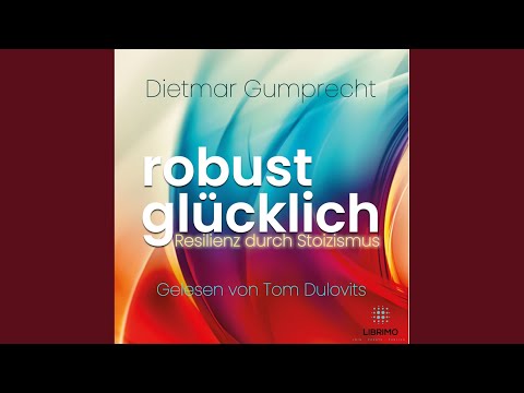 Die Dichtotomie der Kontrolle - Robust glücklich.20 & Stoische prozessorientiertheit - Robust...