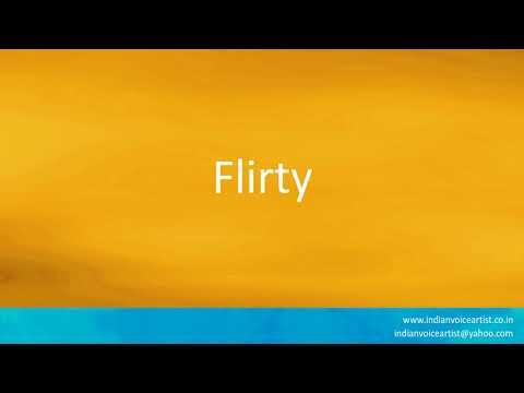 How to pronounce "Flirty".