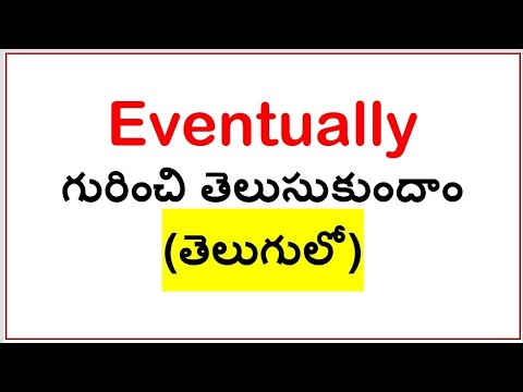 Usage of Eventually in Telugu || Eventually ని ఎలా ఉపయోగించాలి ? || EASY LEARNING 365