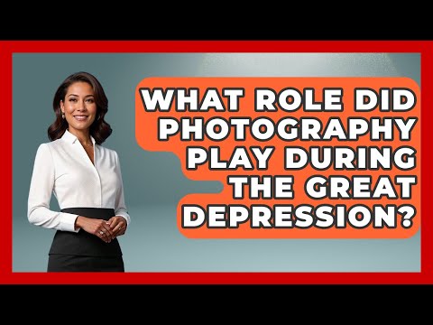 What Role Did Photography Play During The Great Depression? - Learn About Economics