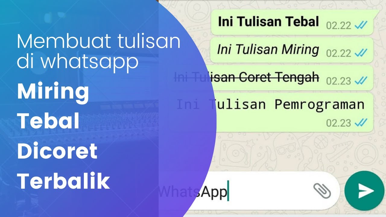 Tips || Cara membuat tulisan di whatsapp menjadi tebal, miring, di coret dan terbalik