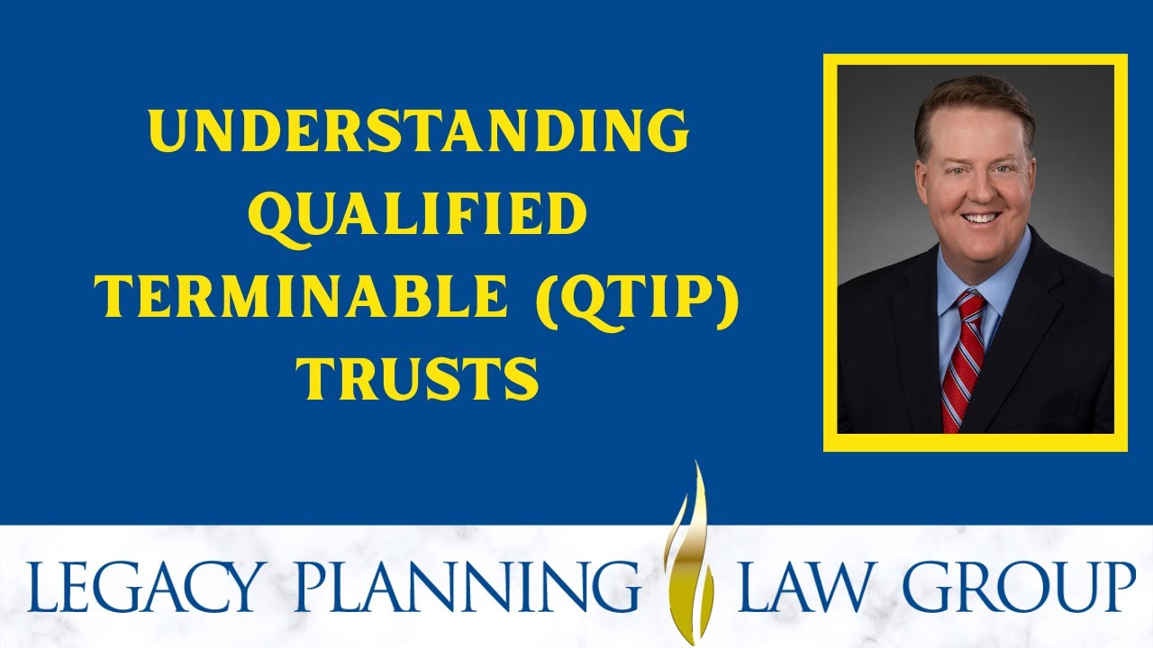 Understanding Qualified Terminable Interest Property (QTIP) Trusts