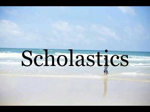 How To Pronounce Scholastics🌈🌈🌈🌈🌈🌈Pronunciation Of Scholastics