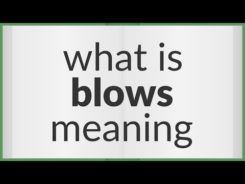 Blows | meaning of Blows
