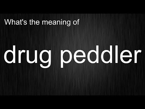 What's the meaning of "drug peddler", How to pronounce drug peddler?