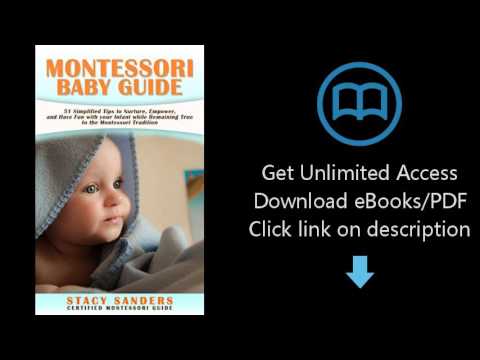 Download MONTESSORI BABY GUIDE: 51 Simplified Tips to Nurture, Empower, and Have Fun with your I PDF
