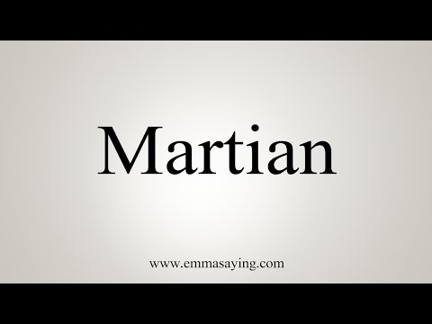 How To Pronounce Martian