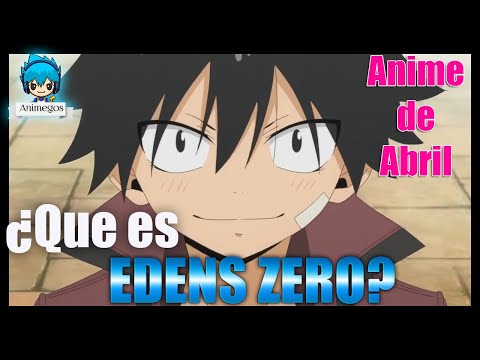 EDENS ZERO: Informacion del ANIME y su PRIMER CAPITULO | ANIMEGOS