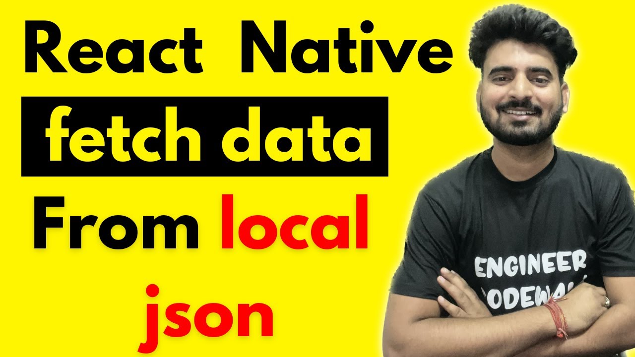How to Fetch data from local json file - React Native ✅ | Engineer Codewala