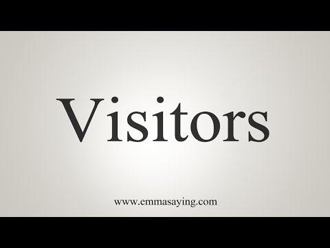 How To Say Visitors