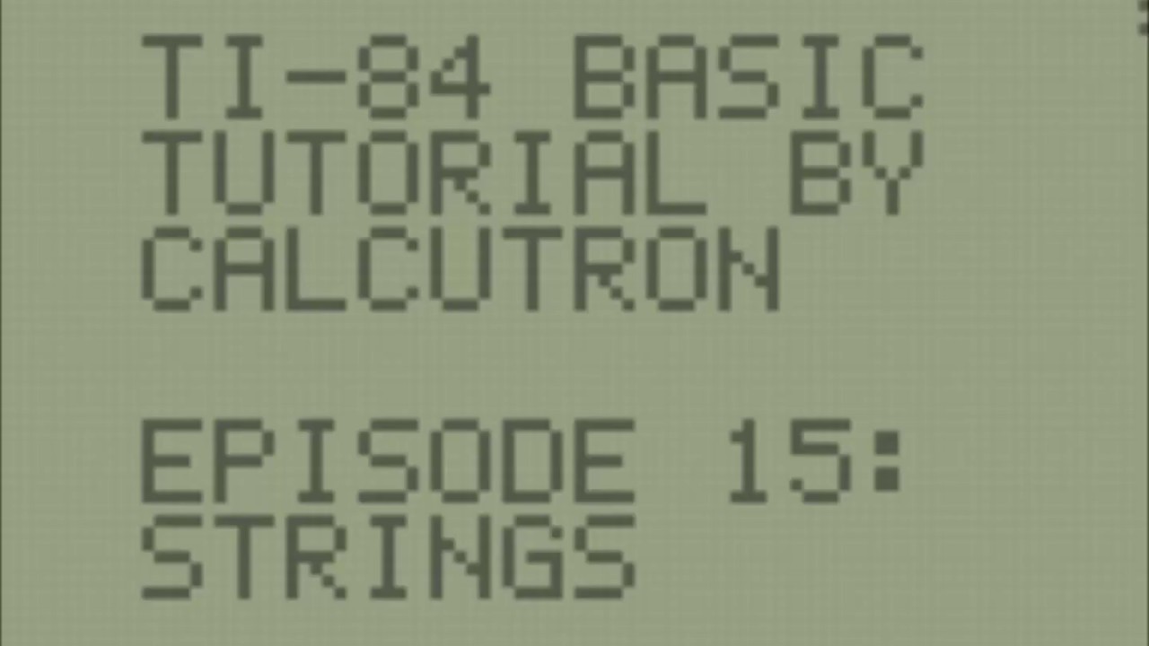 TI-BASIC For Beginners E15: Strings