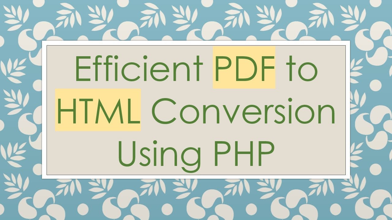 Efficient PDF to HTML Conversion Using PHP