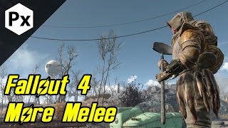 More Melee Mod at Fallout 4 Nexus - Mods and community