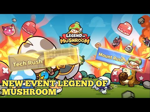EVENT TECH RUSH & MOUNT RUSH - LEGEND OF MUSHROOM