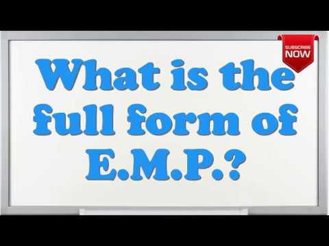 What is the full form of E.M.P.?