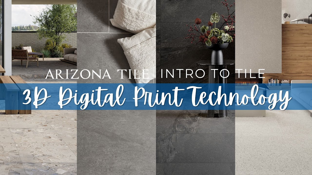 3D Digital Print Technology in Porcelain Tile - Arizona Tile