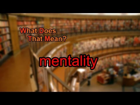 What does mentality mean?