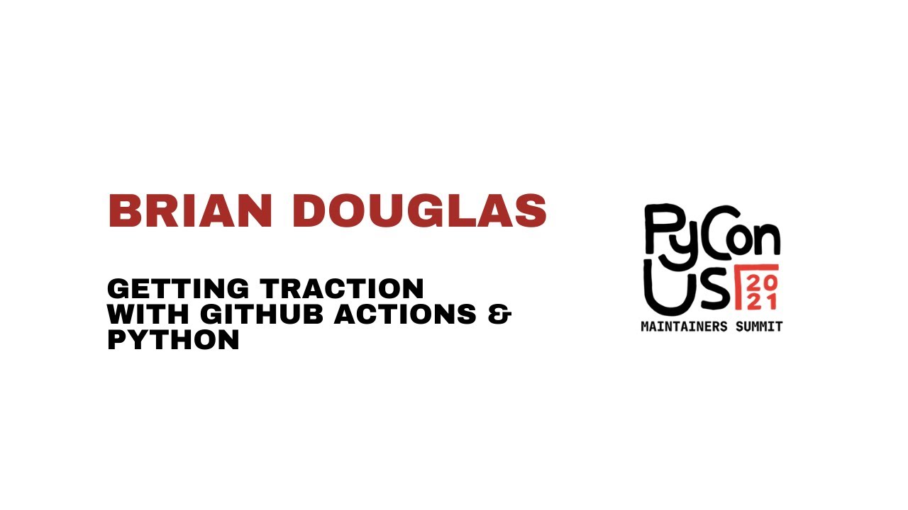 Getting Traction with GitHub Actions and Python: Brian Douglas
