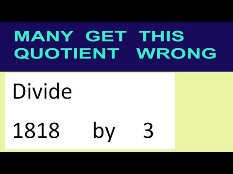 Divide 1818 by 3 many get this quotient wrong