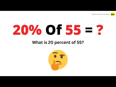 What is 20 percent of 55 ? - QnA Explained