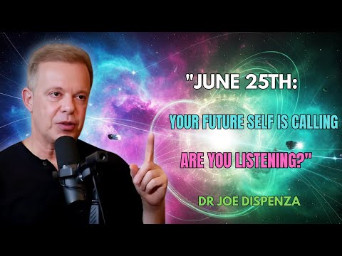 "june 25 Is Not Just Another Day - It's a Portal to the Life You Want"! DR JOE DISPENZA