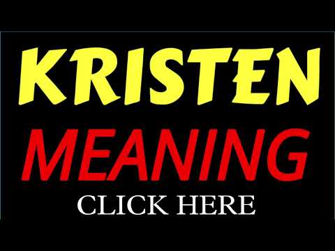 What does the name KRISTEN mean | KRISTEN meaning in english | Meaning of name KRISTEN