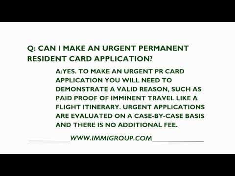 Can I Make An Urgent Canadian Permanent Resident Card Application?