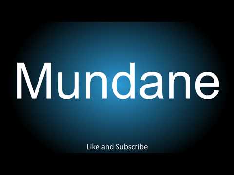 How to correctly pronounce - Mundane.