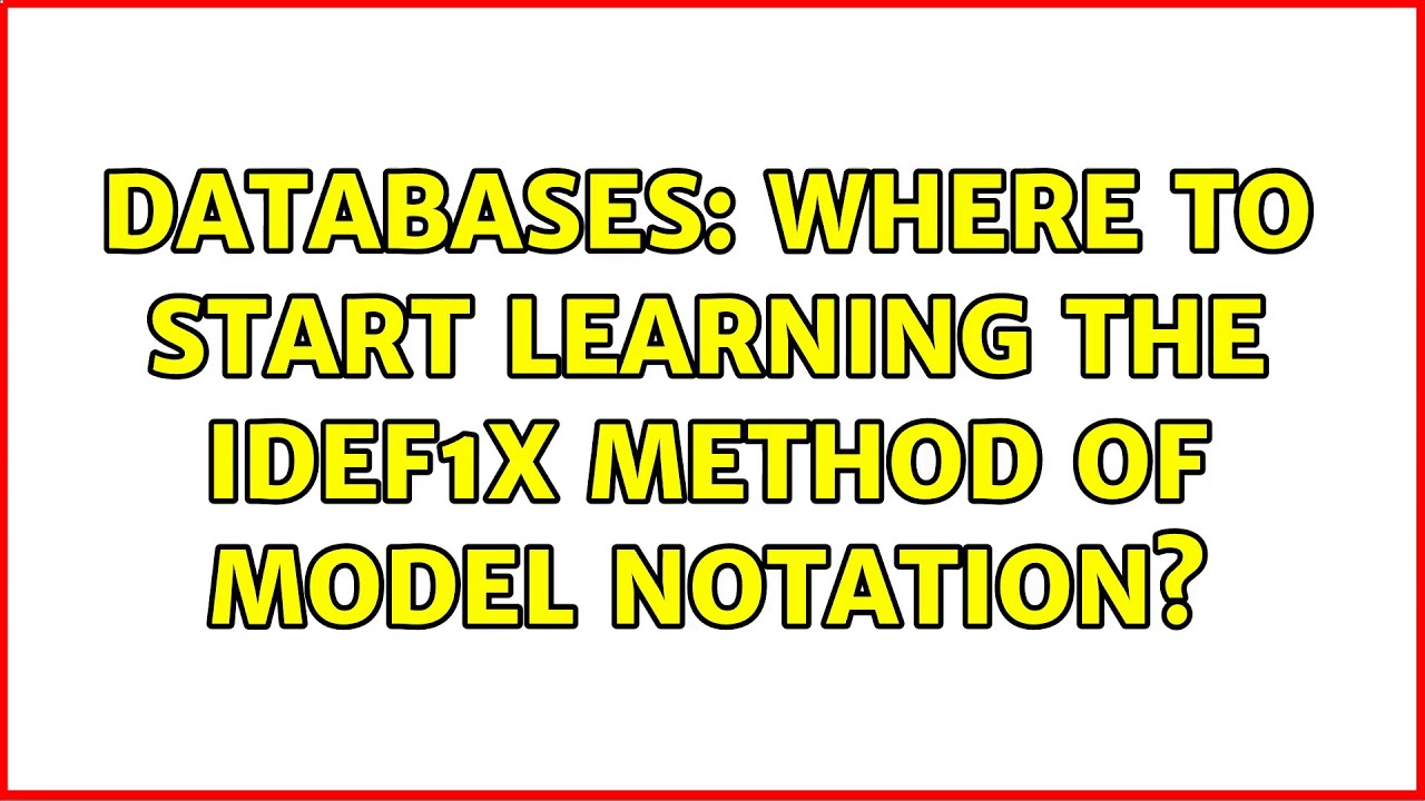 Databases: Where to start learning the IDEF1X method of model notation?