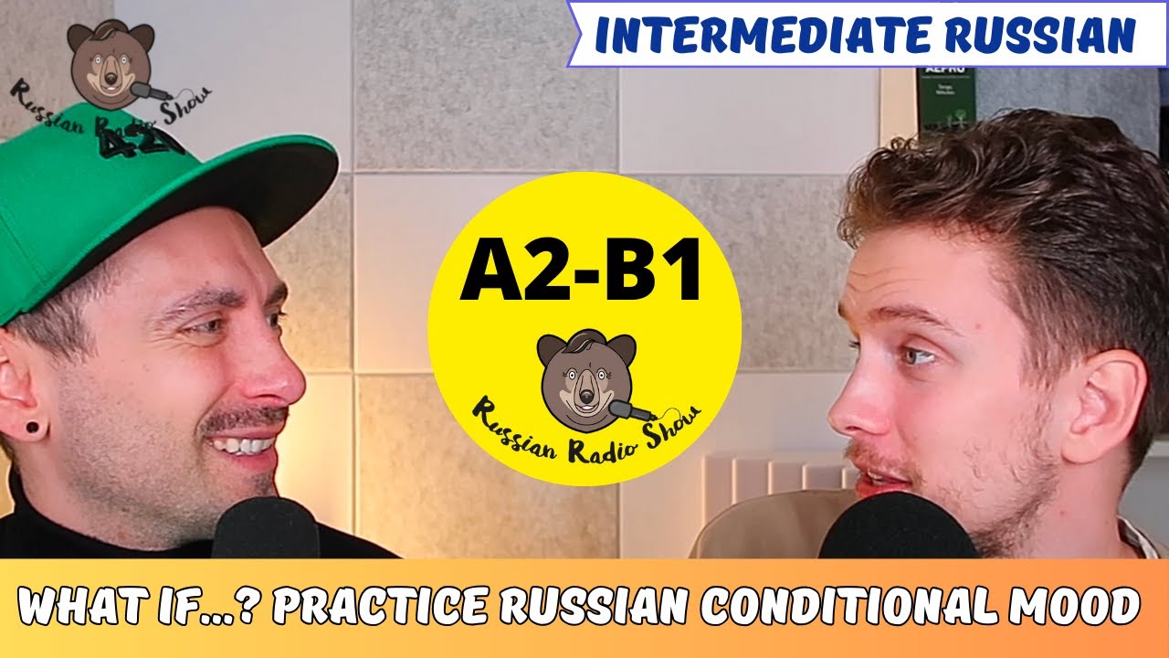 A2-B1 / What if…? | Practice Russian Conditional Mood / Russian Radio ...