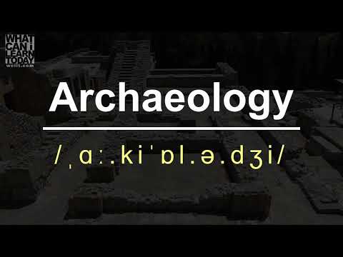 How to pronounce the word "Archaeology"