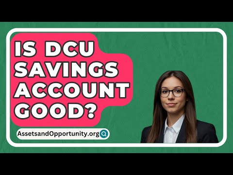 Is DCU Savings Account Good? - AssetsandOpportunity.org