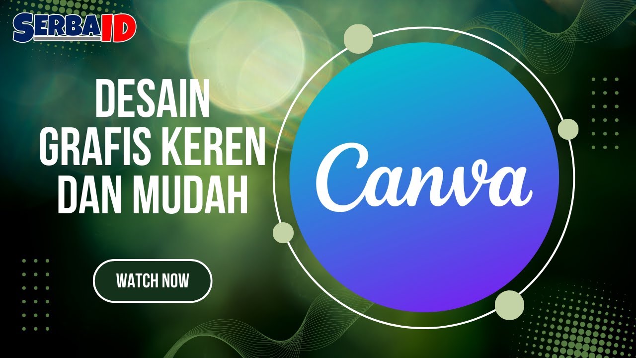 Apa Itu Canva dan Bagaimana Cara Menggunakannya? - #SerbaInfo