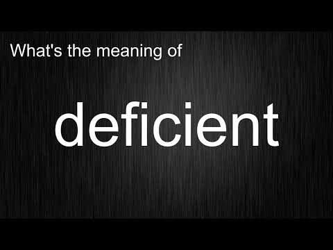 What's the meaning of "deficient", How to pronounce deficient?