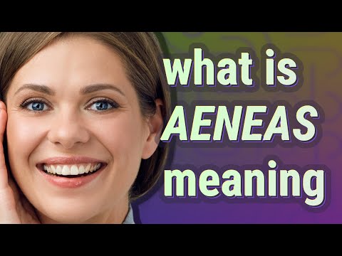 Aeneas | meaning of Aeneas