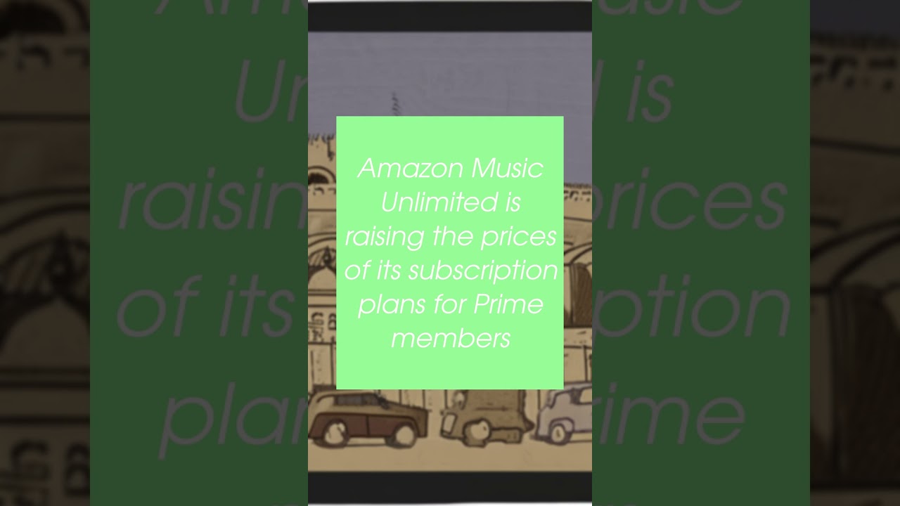 Amazon Music Unlimited is raising the prices of its subscription plans for Prime members