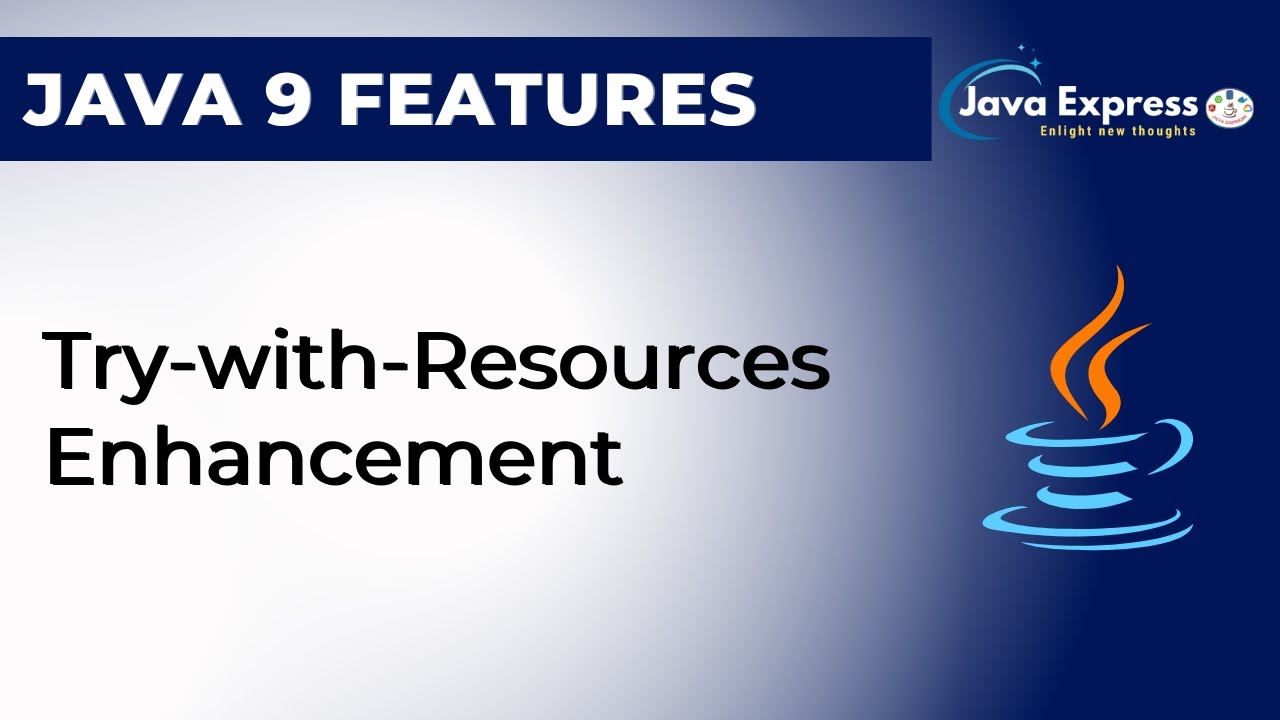 Try with Resource Enhancement | Java 9 Features