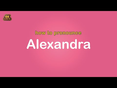how to pronounce Alexandra 【Name】