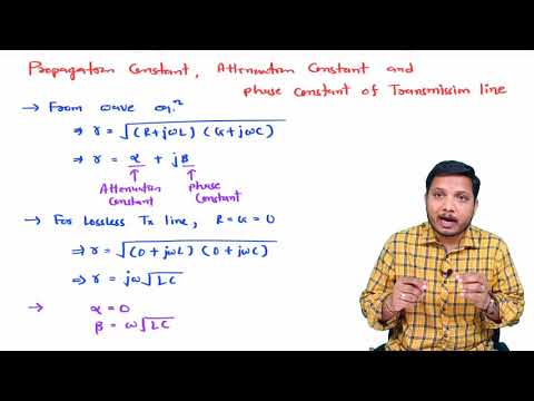 Propagation Constant; Attention Constant and Phase Constant of Transmission Line; Transmission ...