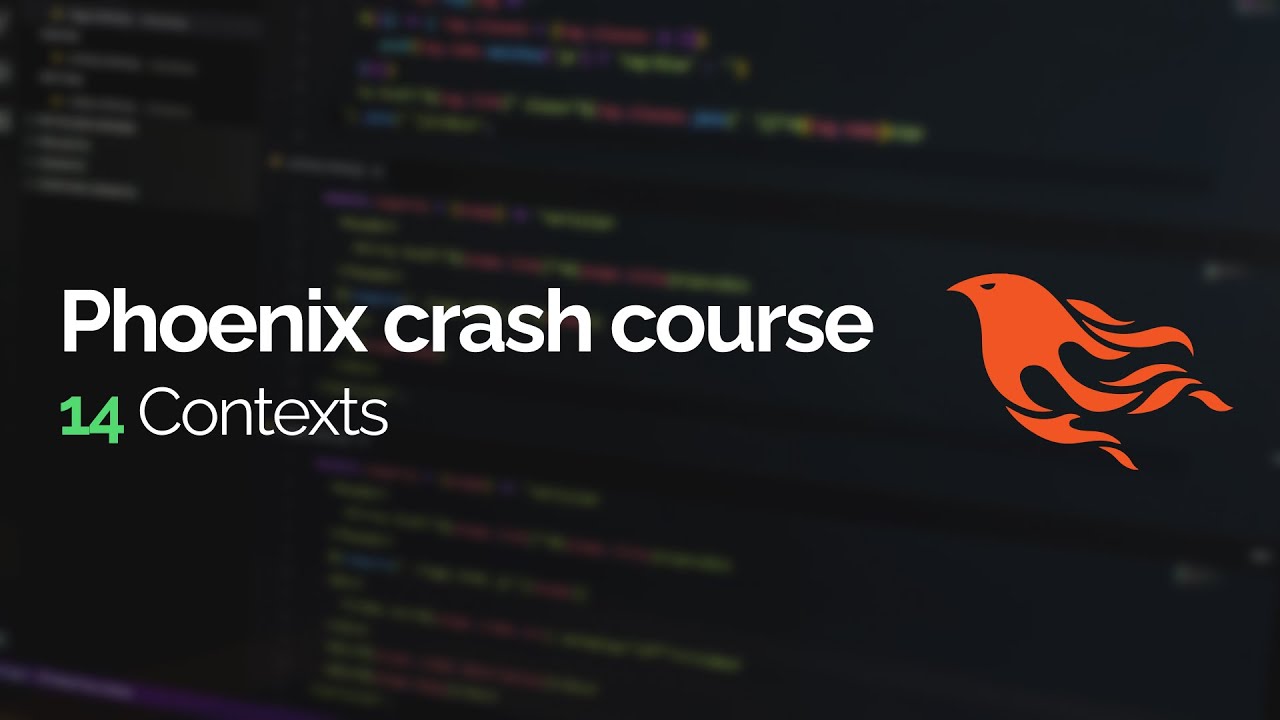 Phoenix crash course #14: Contexts