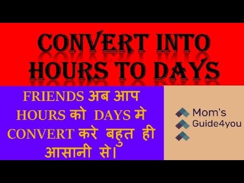 Convert into Hours to Days