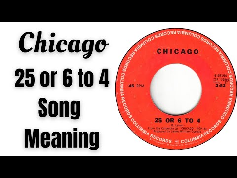 Chicago(Band) - 25 or 6 to 4 Song Meaning - Revealed