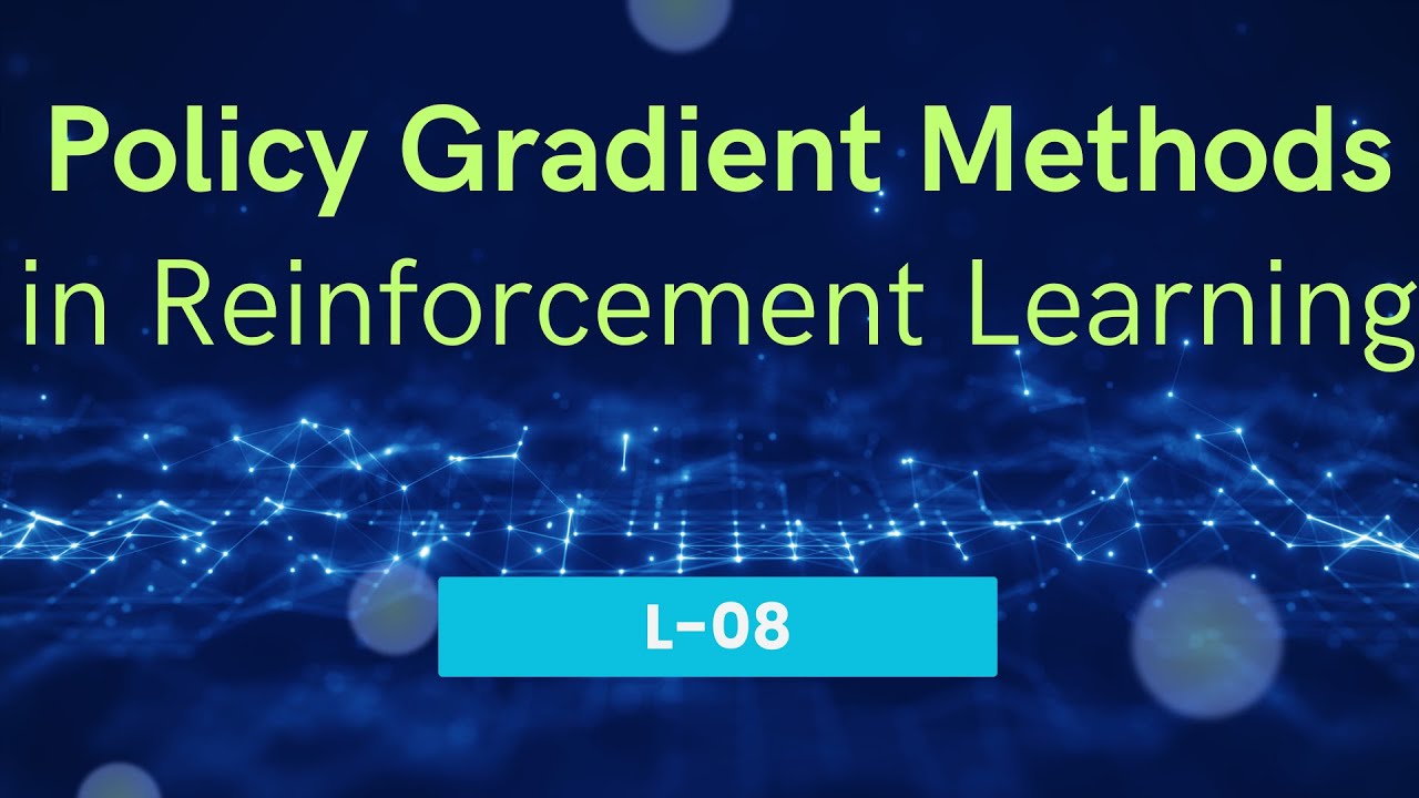 Policy Gradient Methods in Reinforcement Learning | Deep Dive into REINFORCE, A2C, A3C & More | L-08