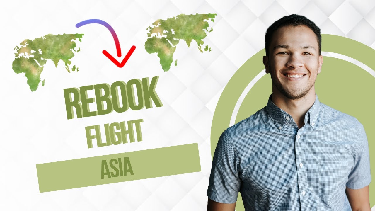 How To Rebook Flight in Asia (Best Method)